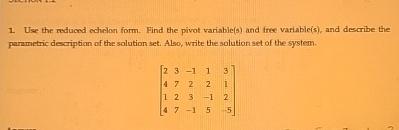 Solved Use the reduced cohelon form. Find the pivot | Chegg.com