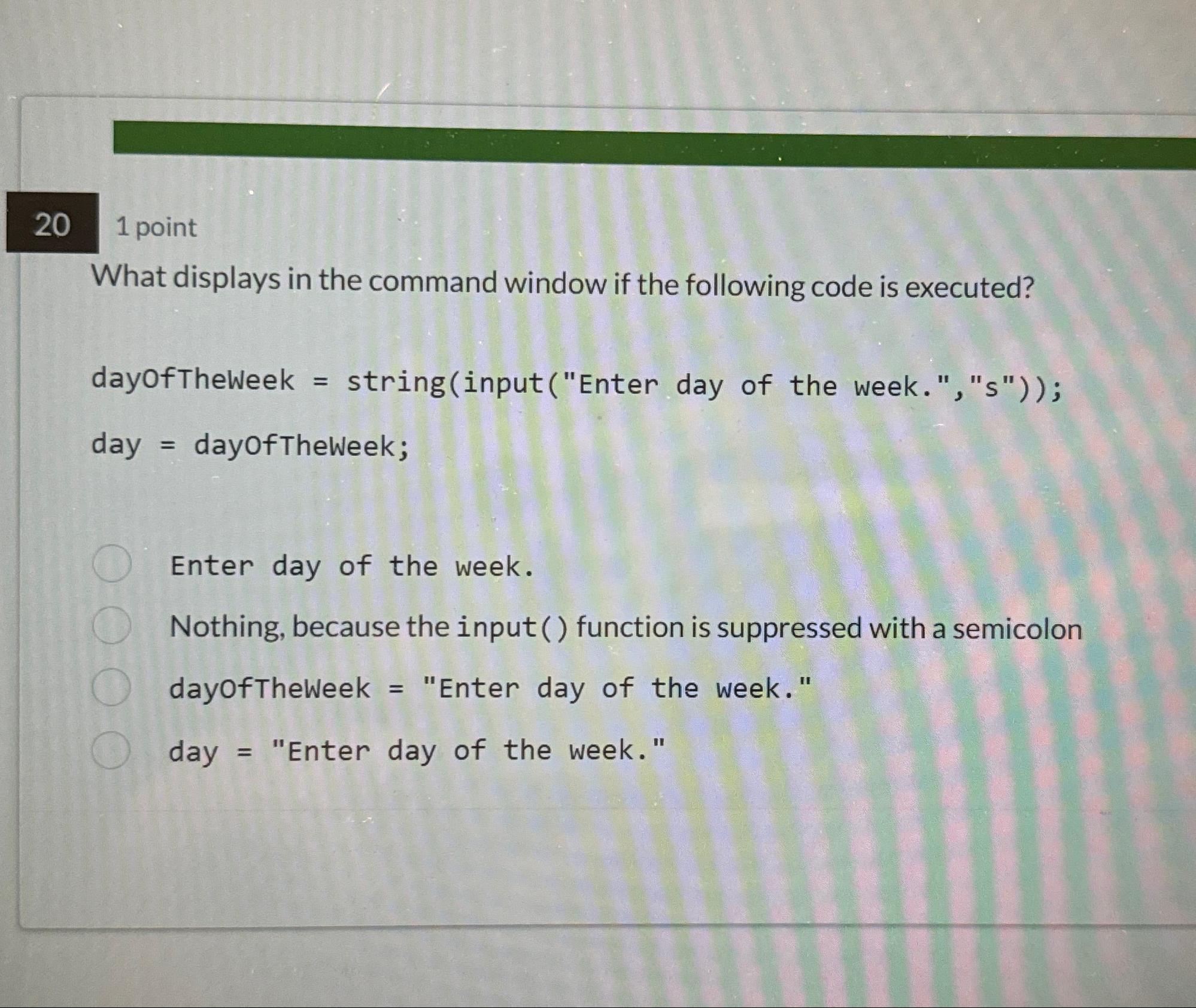 Solved 201 ﻿pointWhat displays in the command window if the | Chegg.com