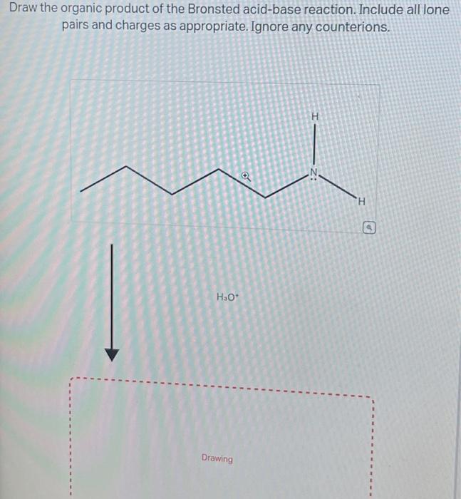 Solved Draw the organic product of the Bronsted acid-base | Chegg.com