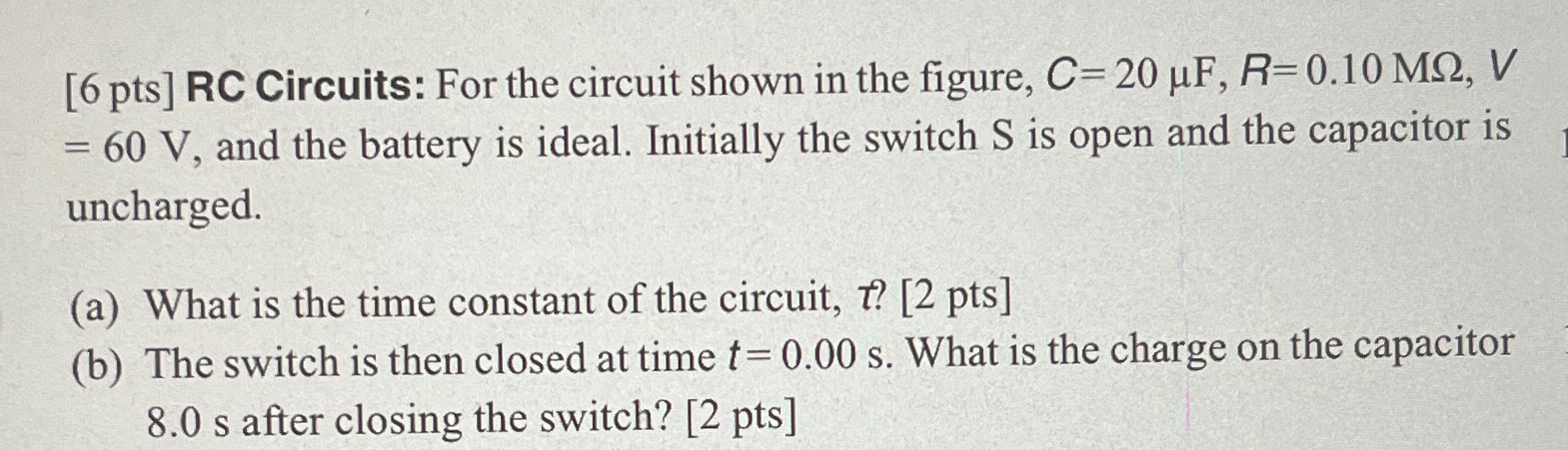 Solved [6 ﻿pts] ﻿RC Circuits: For the circuit shown in the | Chegg.com