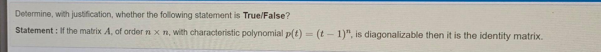 Solved Determine, with justification, whether the following | Chegg.com
