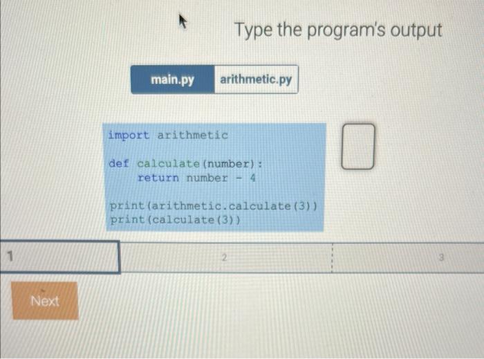 Solved Type the program's output import arithmetic def | Chegg.com