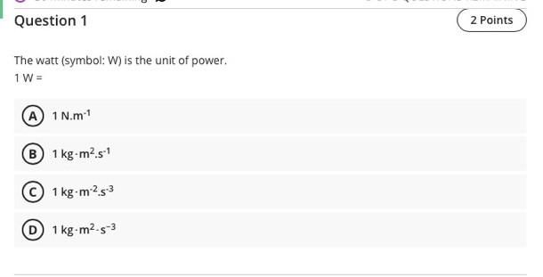 Solved Question 1 The watt (symbol: W) is the unit of power. | Chegg.com