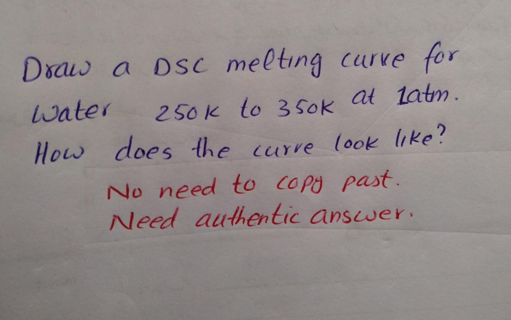 Solved Draw a DSC melting curke for water 250 K to 350 K at | Chegg.com