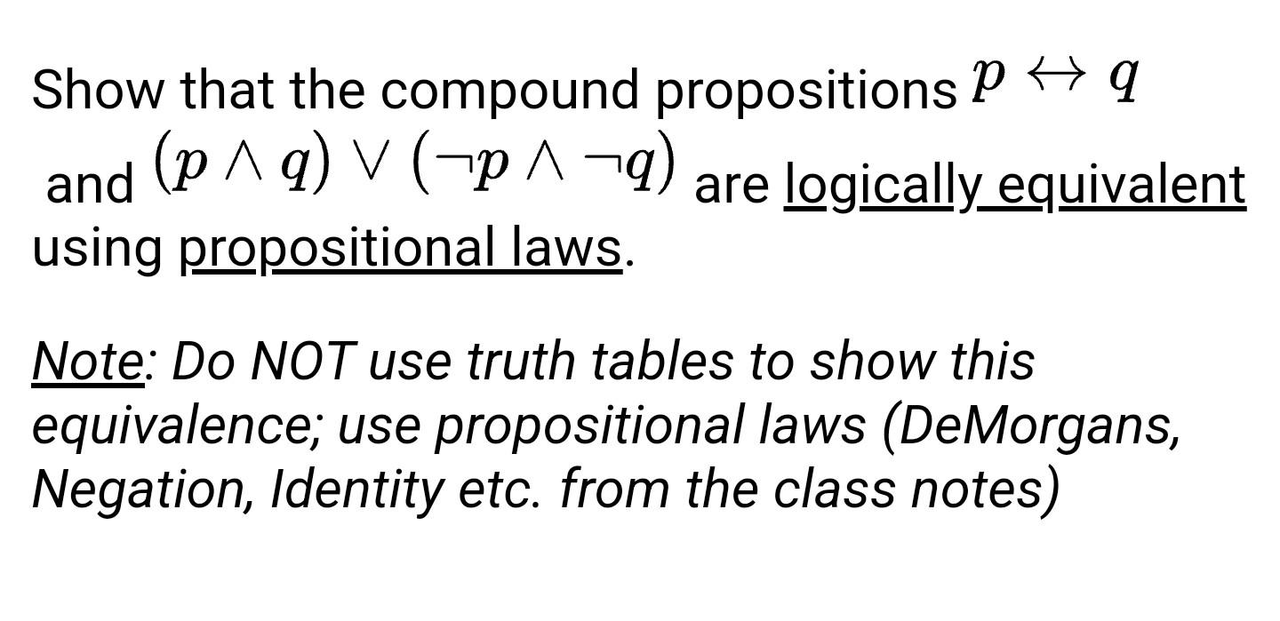 Solved Show that the compound propositions p↔q and | Chegg.com