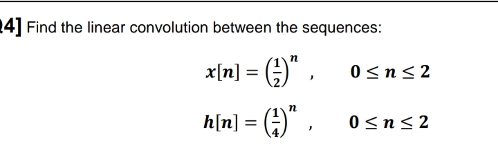 Solved 4] ﻿Find the linear convolution between the | Chegg.com