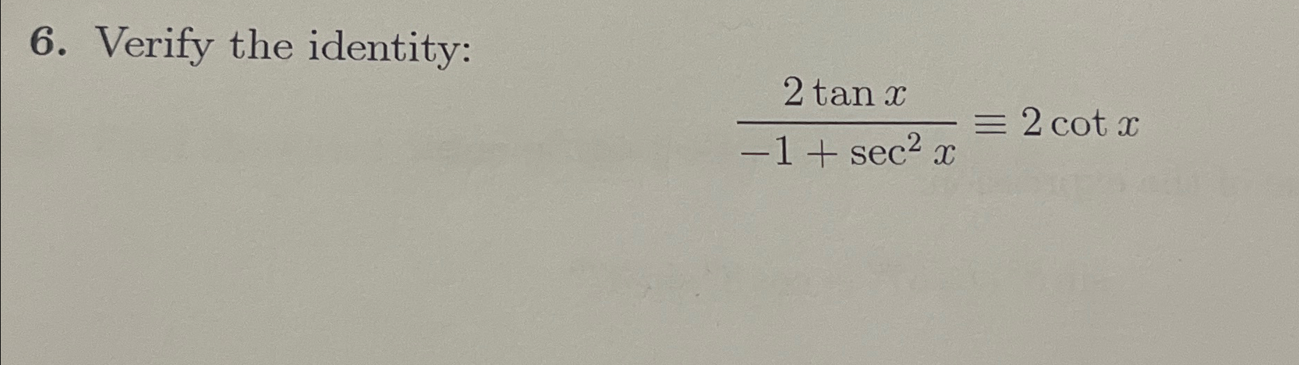 Solved Verify the identity:2tanx-1+sec2x-=2cotx | Chegg.com
