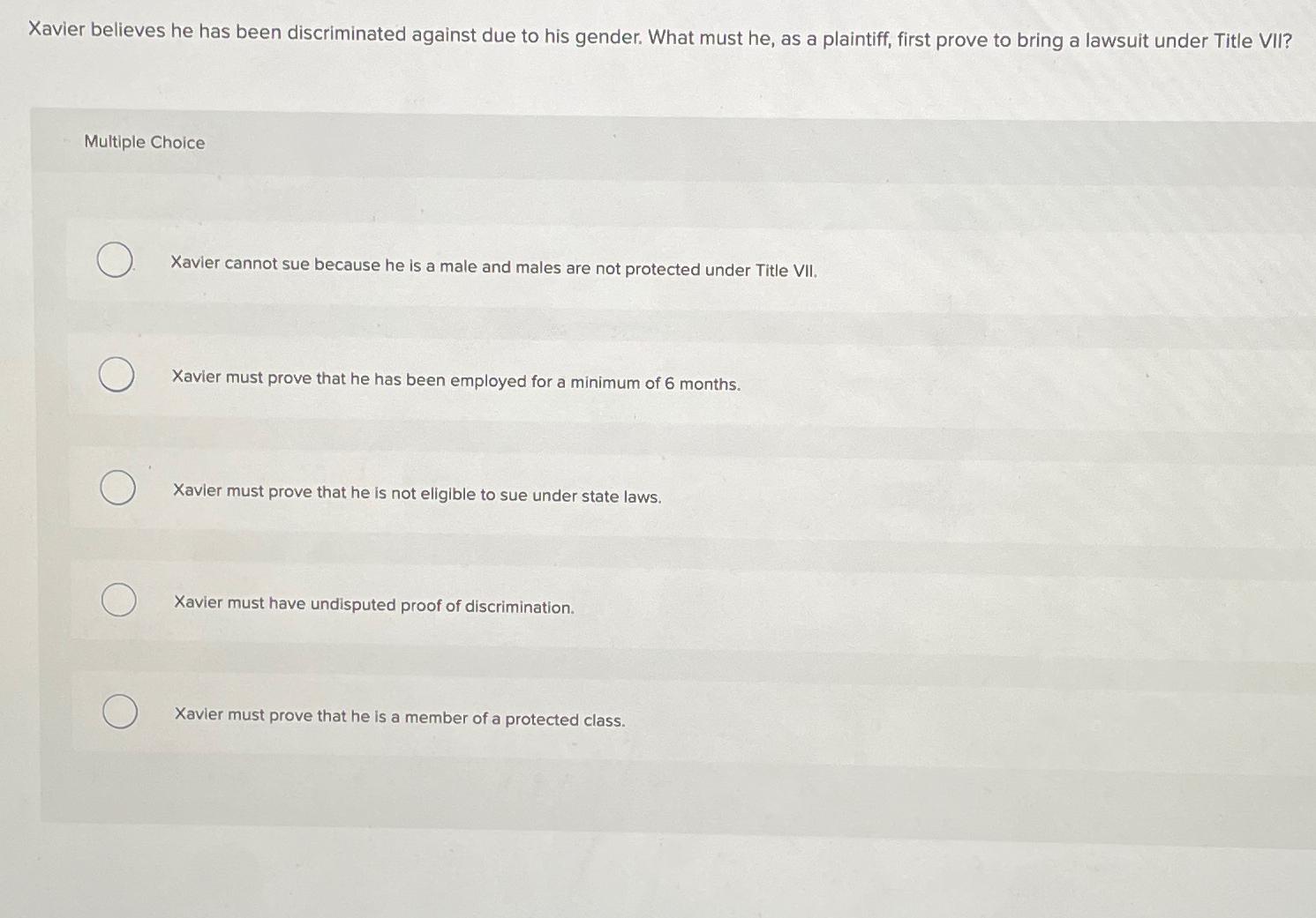 Solved Xavier believes he has been discriminated against due | Chegg.com