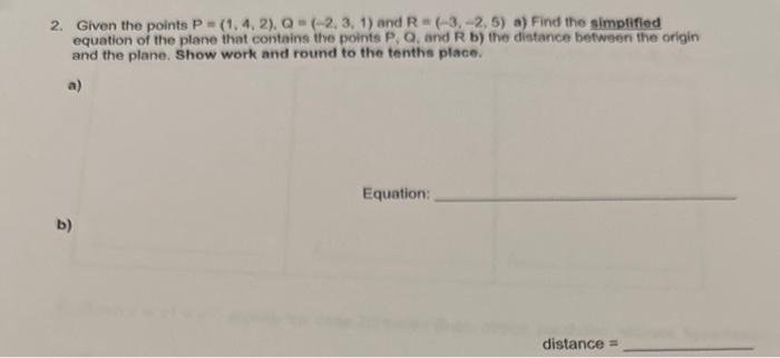 Solved 2. Given the points P=(1,4,2),Q=(−2,3,1) and | Chegg.com