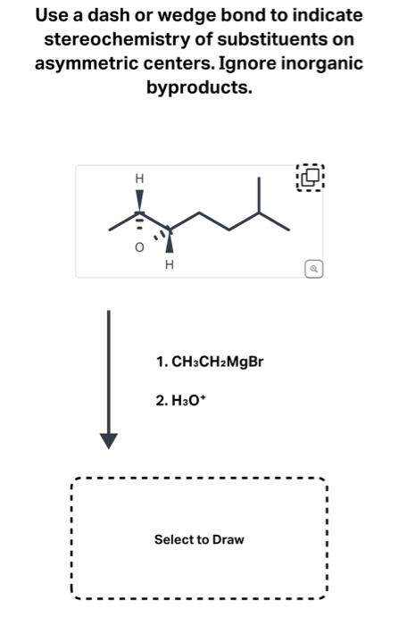 Solved Use a dash or wedge bond to indicate stereochemistry | Chegg.com