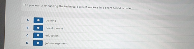 Solved The process of enhancing the technical skills of | Chegg.com