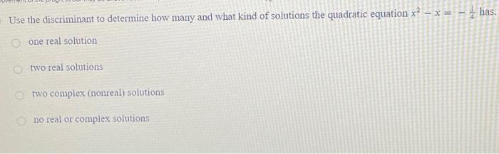 Solved Use the discriminant to determine how many and what | Chegg.com