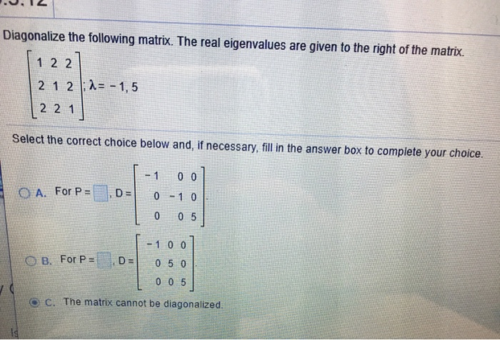 Solved Diagonalize the following matrix. The real | Chegg.com