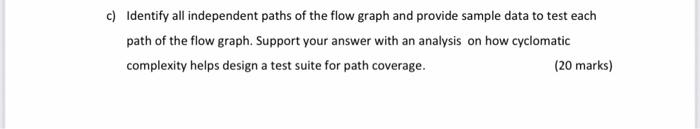 Solved c) Identify all independent paths of the flow graph | Chegg.com