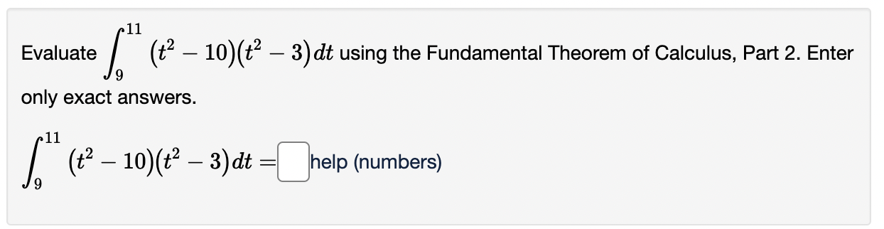 Solved Evaluate ∫911(t2-10)(t2-3)dt ﻿using the Fundamental | Chegg.com