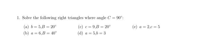 Solved 1. Solve the following right triangles where angle | Chegg.com