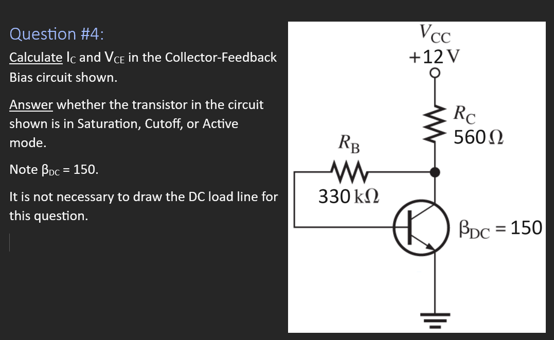 Solved Question #4:Calculate IC ﻿and VCE ﻿in the | Chegg.com