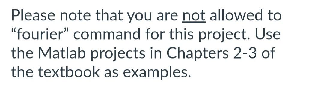 Solved Use Matlab to find the Fourier transform of the | Chegg.com