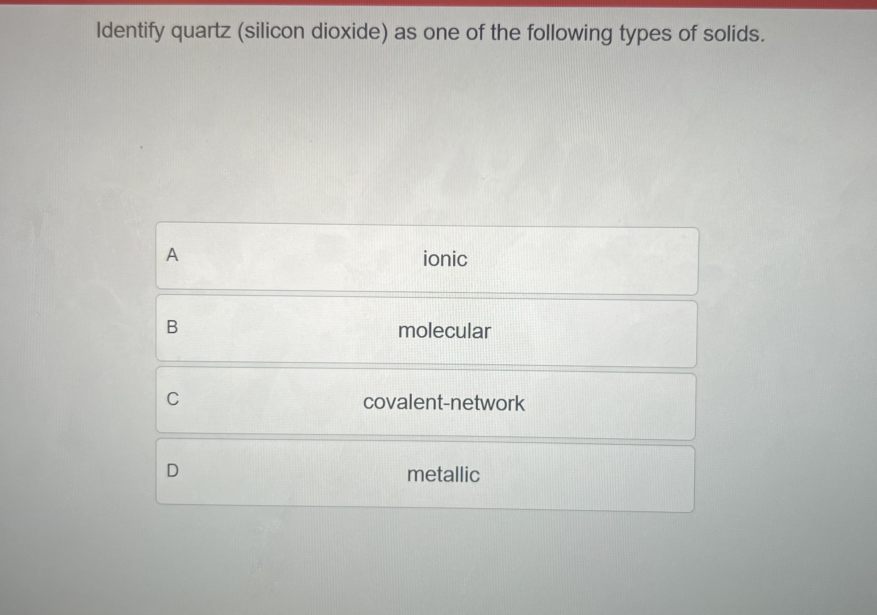 Solved Identify quartz (silicon dioxide) ﻿as one of the | Chegg.com