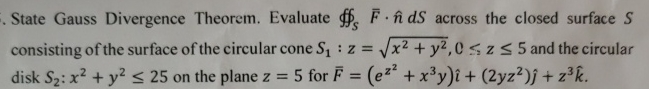Solved State Gauss Divergence Theorem. Evaluate | Chegg.com