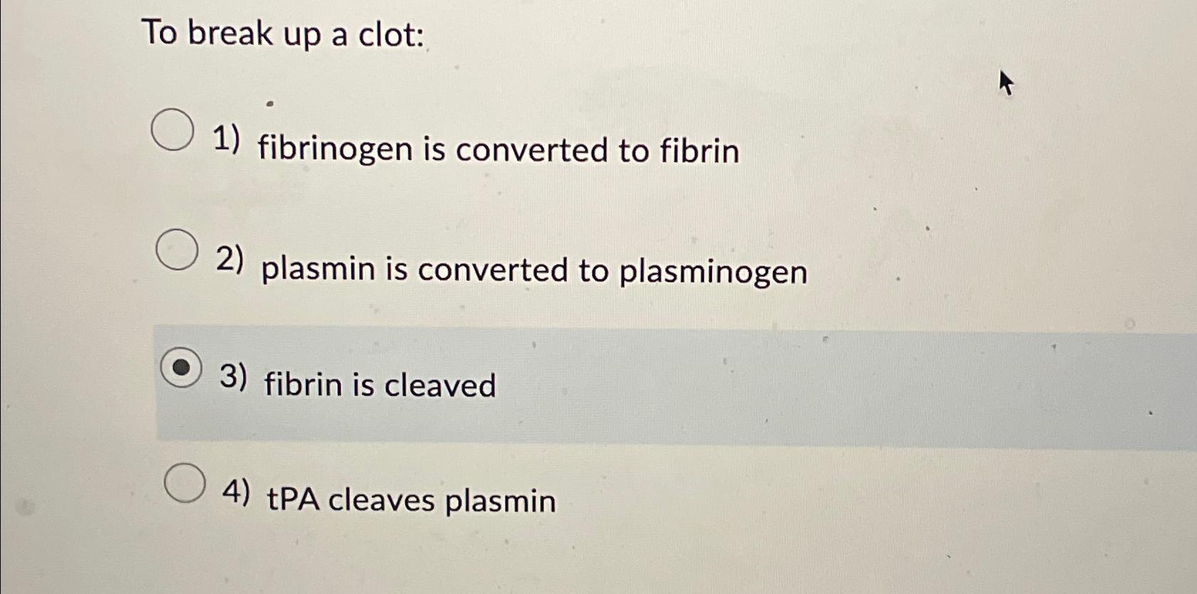 Solved To break up a clot:fibrinogen is converted to | Chegg.com