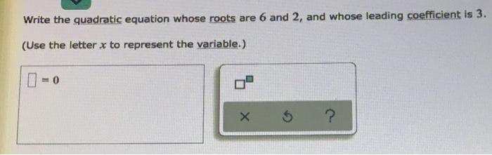 Solved Write the quadratic equation whose roots are 6 and 2, | Chegg.com