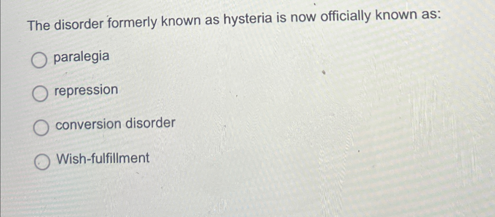 Solved The disorder formerly known as hysteria is now | Chegg.com