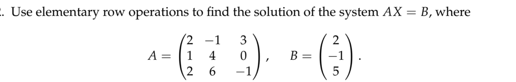 Solved Use elementary row operations to ﻿find the solution | Chegg.com