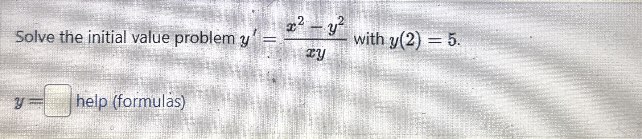 Solved Solve the initial value problem y'=x2-y2xy ﻿with | Chegg.com