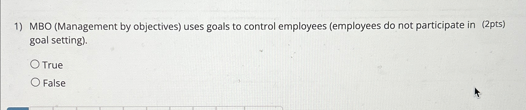 Solved MBO (Management by objectives) ﻿uses goals to control | Chegg.com