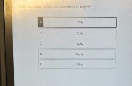 Solved Which molecular formula corresponds to an alkyne?A | Chegg.com