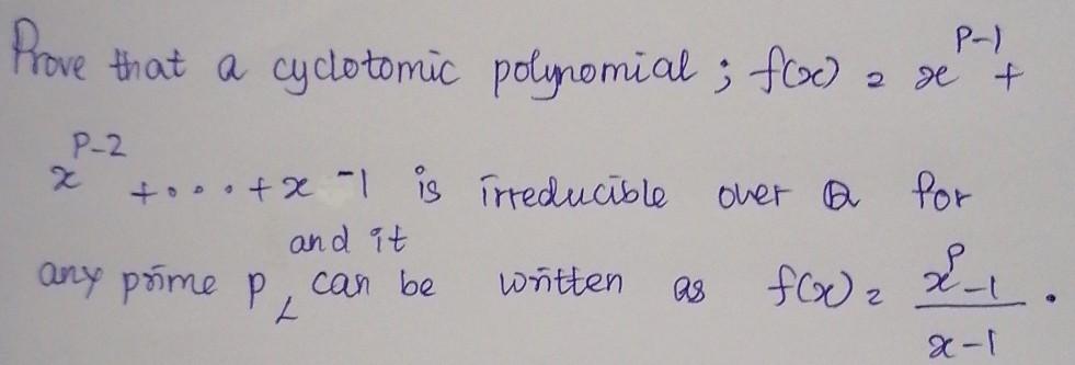 Solved Prove that a cyclotomic polynomial; foc Pl 2 x + P-2 | Chegg.com