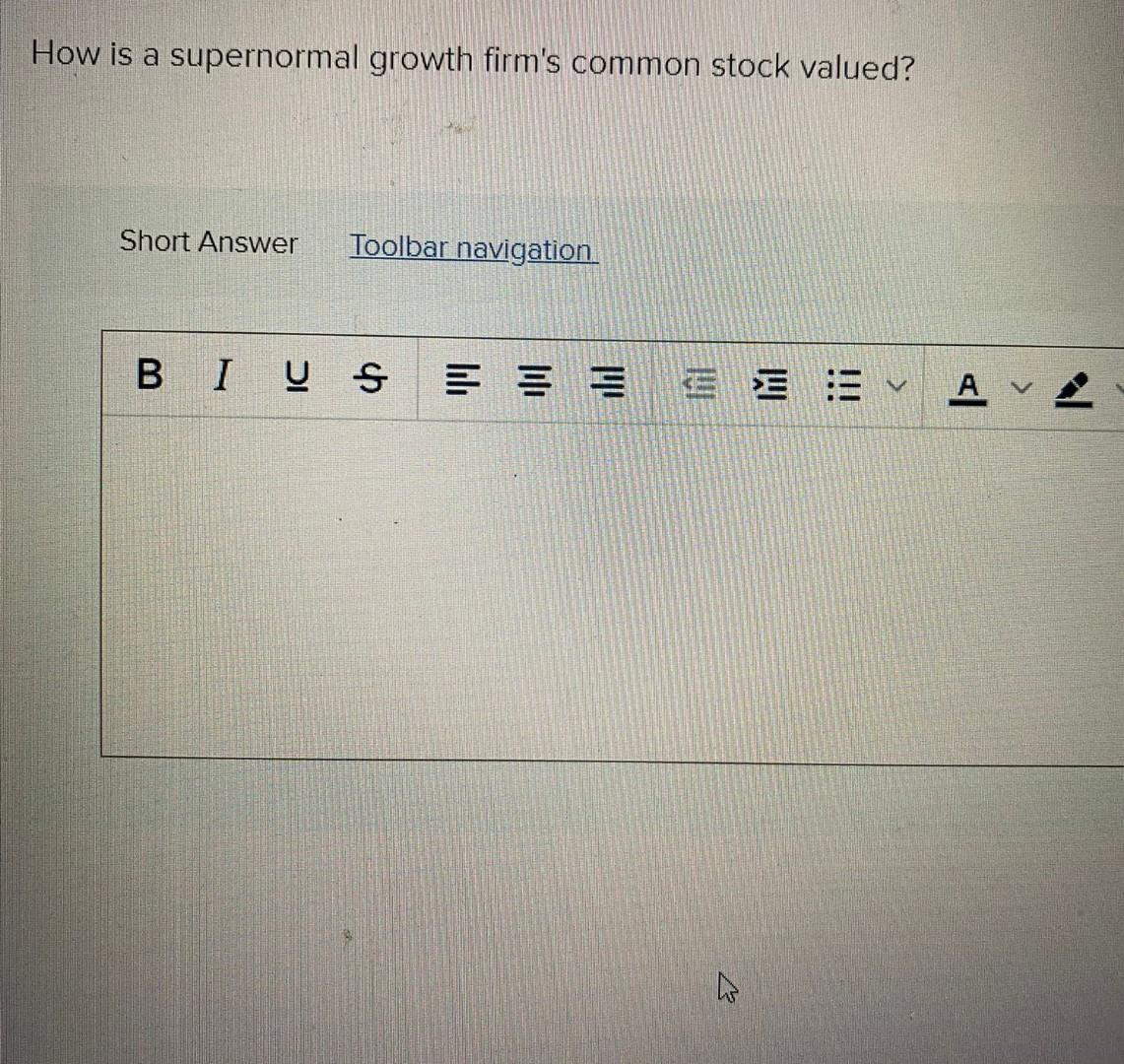 Solved How is a supernormal growth firm's common stock | Chegg.com