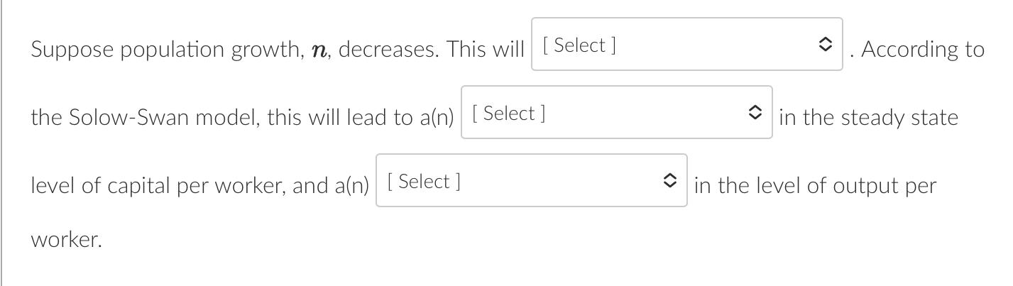 Solved Suppose population growth, n, ﻿decreases. This will. | Chegg.com