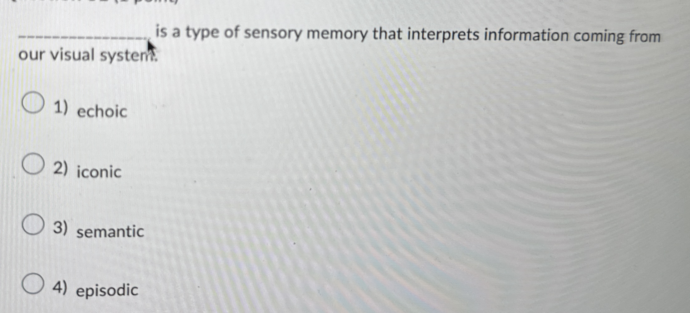 Solved q, ﻿is a type of sensory memory that interprets | Chegg.com