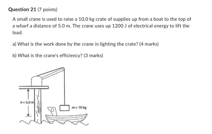 Solved Question 21 (7 points) A small crane is used to raise | Chegg.com Solved Question 21 (7 points) A small crane is used to raise | Chegg.com