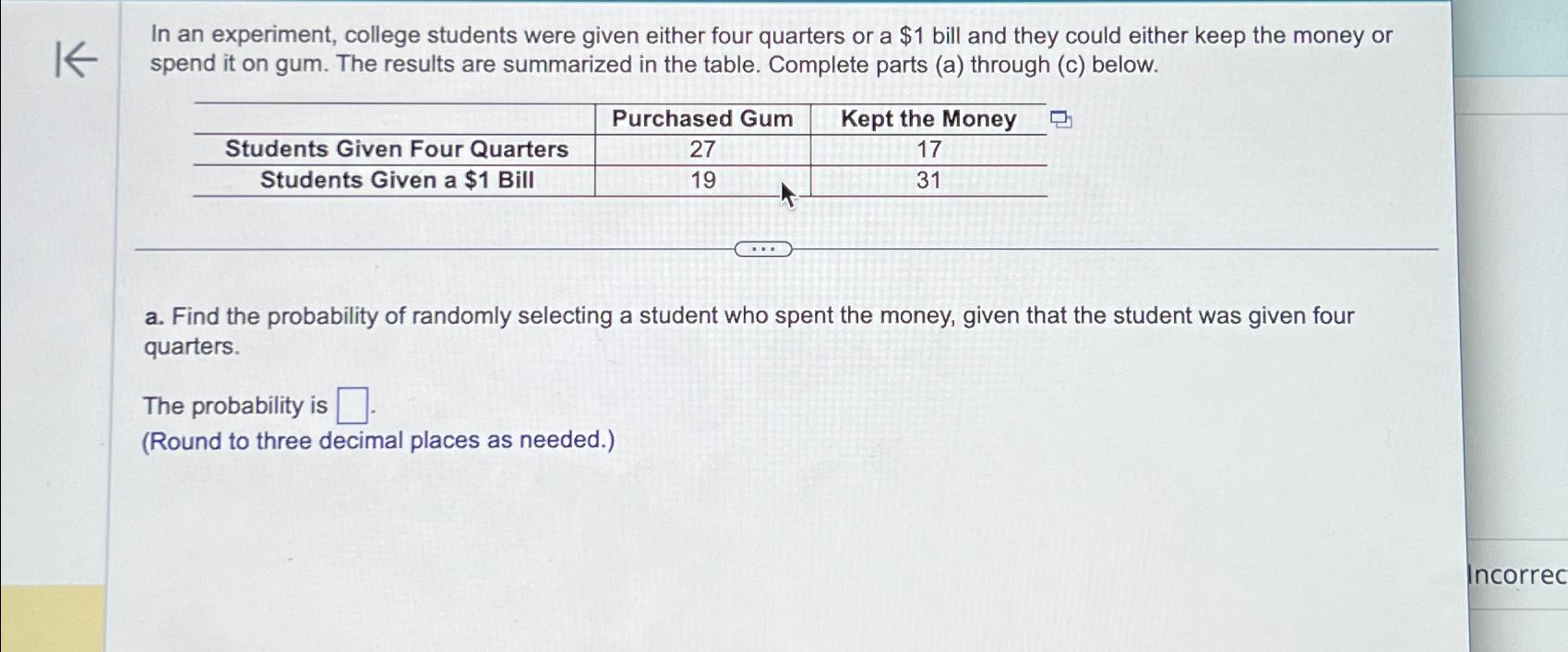 Solved In an experiment, college students were given either | Chegg.com