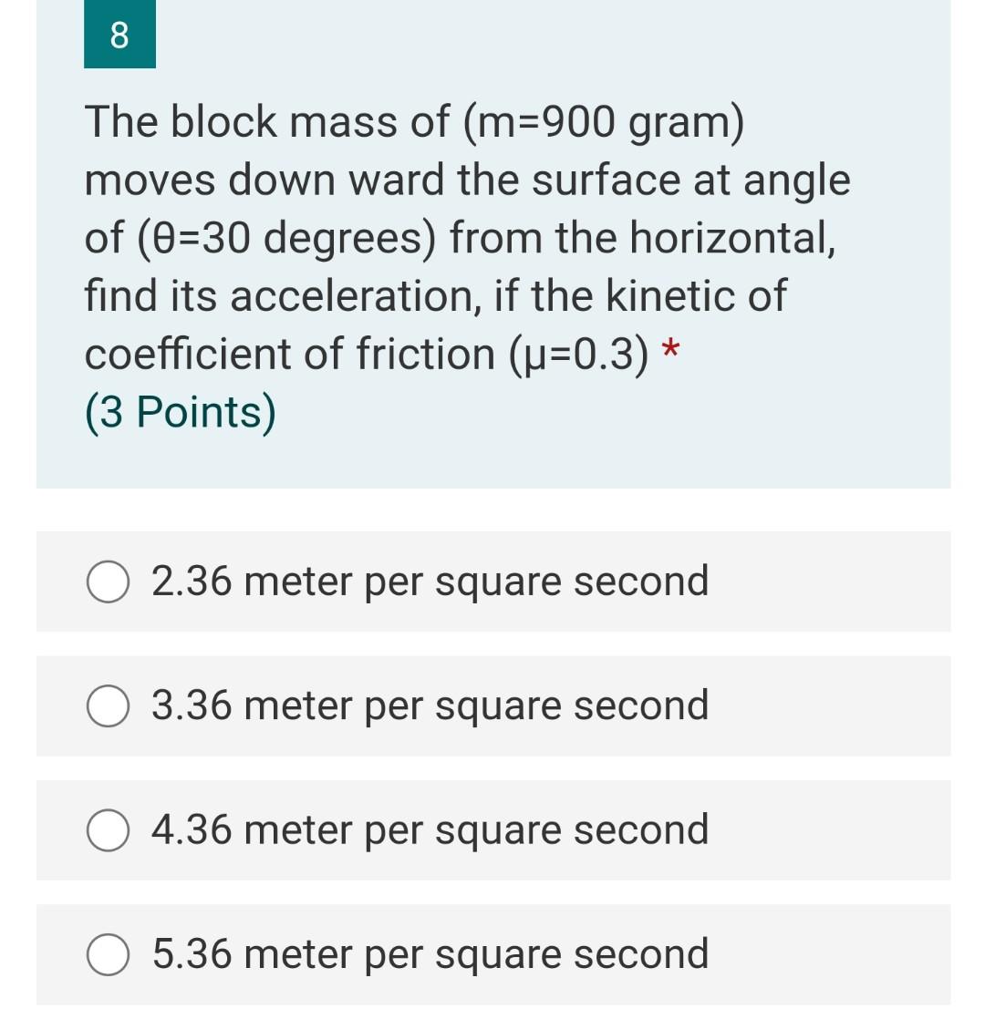 Solved 8 The block mass of (m=900 gram) moves down ward the | Chegg.com