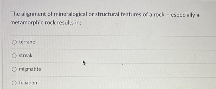 Solved The alignment of mineralogical or structural features | Chegg.com