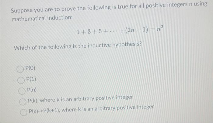 Solved Suppose you are to prove the following is true for | Chegg.com