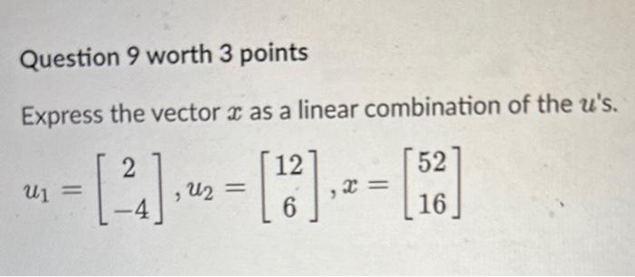 Solved Express the vector x as a linear combination of the u | Chegg.com
