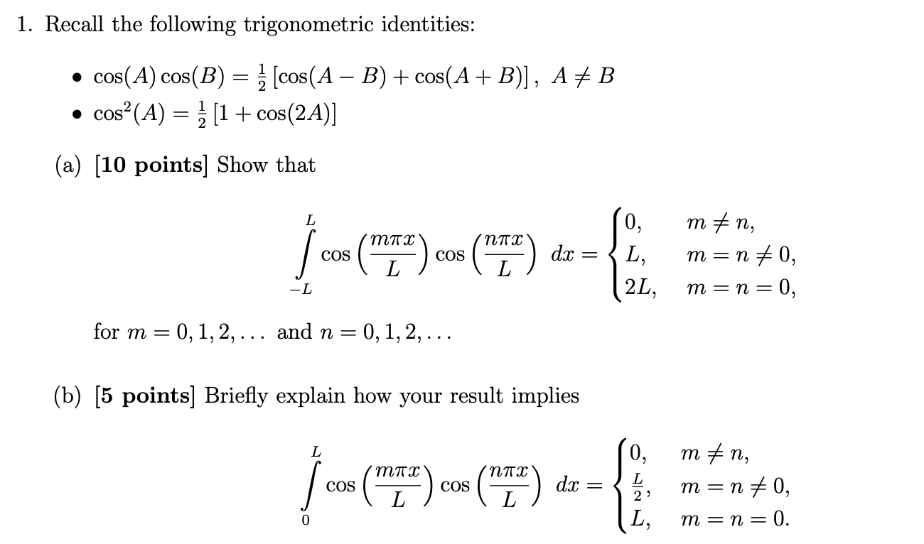 [Solved]: Recall the following trigonometric identities: cos