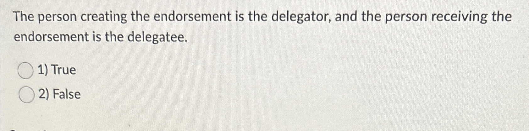 Solved The person creating the endorsement is the delegator, | Chegg.com