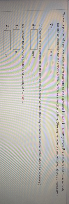 Solved The vector position of a particle varies in time | Chegg.com