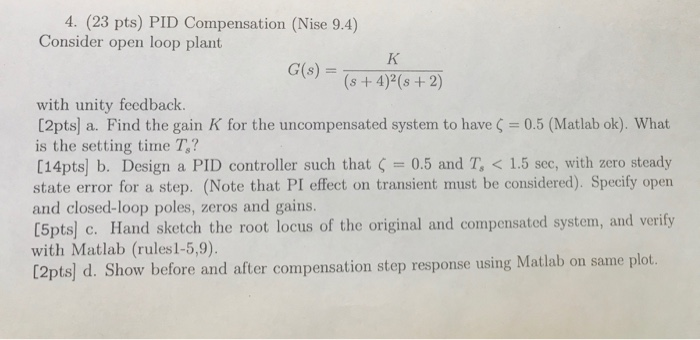 Solved 4. (23 pts) PID Compensation (Nise 9.4) Consider open | Chegg.com