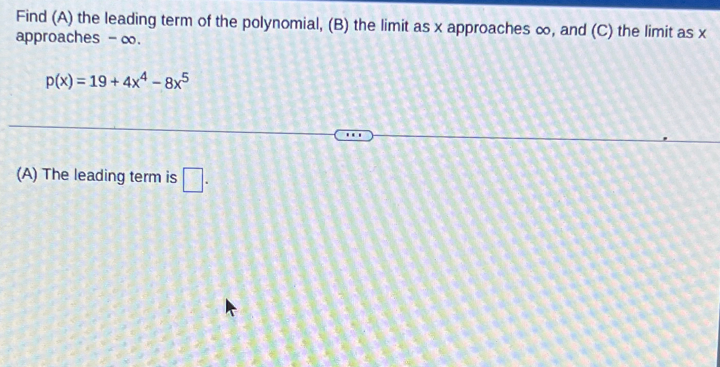 Solved Find (A) ﻿the leading term of the polynomial, (B) | Chegg.com
