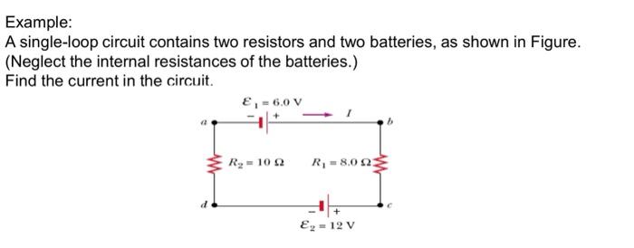 Solved Example: A single-loop circuit contains two resistors | Chegg.com