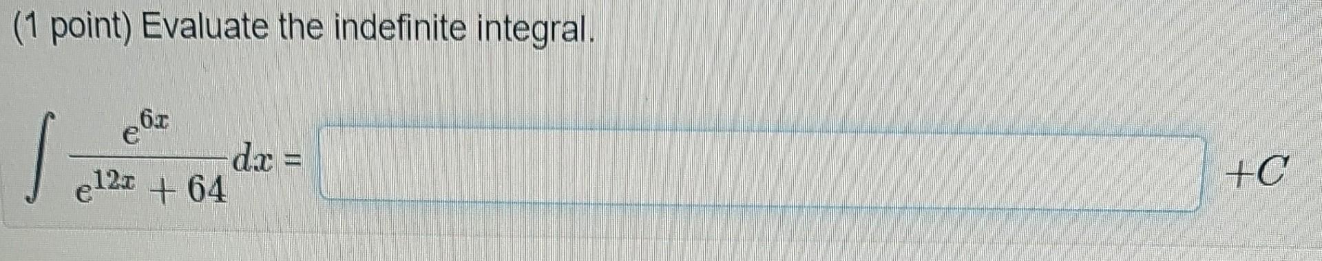 Solved ( 1 point) Evaluate the indefinite integral. | Chegg.com