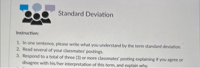 Solved Standard Deviation Instruction: 1. In one sentence, | Chegg.com