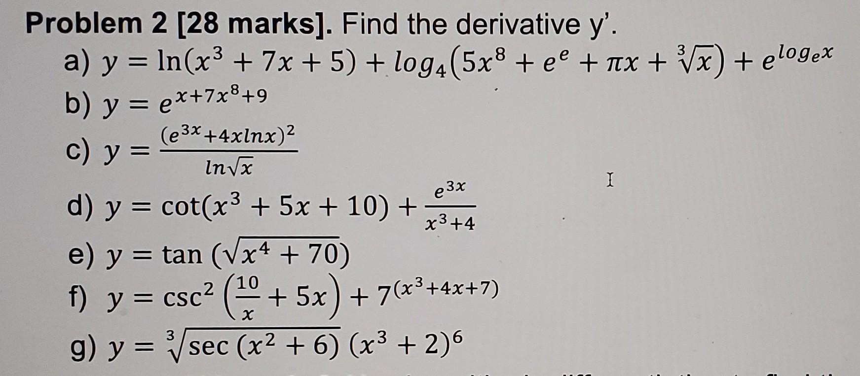 Solved Problem 2 [28 marks]. Find the derivative y'. a) y = | Chegg.com